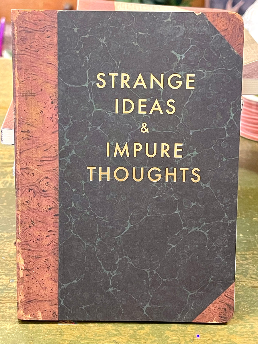 Strange Ideas and Impure Thoughts Notebook – Topiaire Flower Shop ...